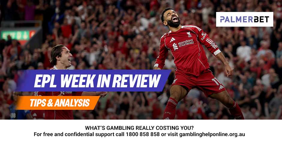 EPL Review - Matchday 3 - Palmerbet Blog